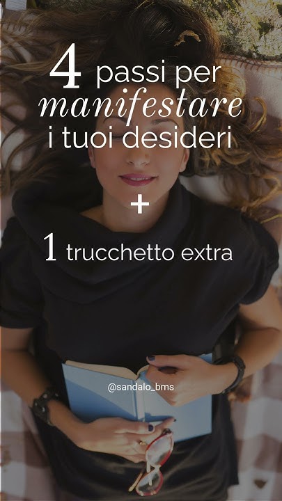 4 passi per manifestare i tuoi desideri - YouTube