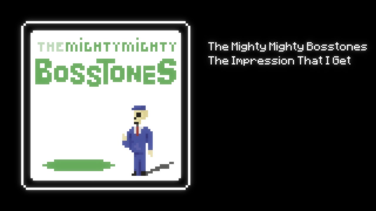 8-Bit The Mighty Mighty Bosstones - The Impression That I Get - YouTube