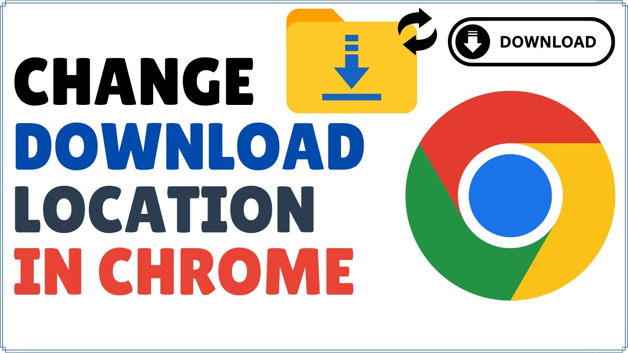 How to Change Google Chrome Download Location | Change Download Folder ...