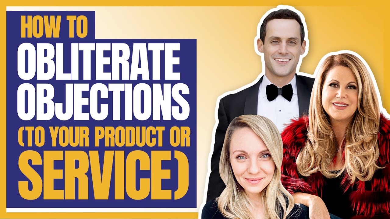 Episode #35: How to Obliterate Objections to Your Product or Service ...