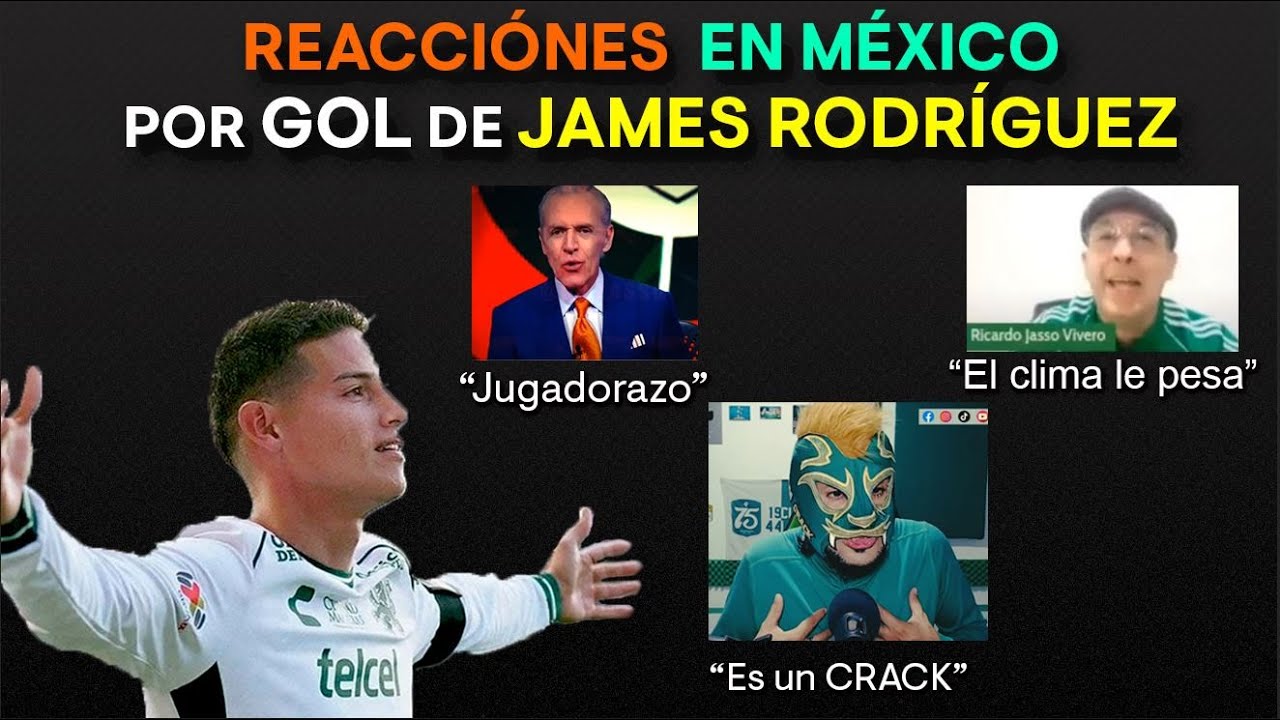 📢 REACCIÓN A Primer GOL DE JAMES en México #james #jamesrodriguez #leon ...