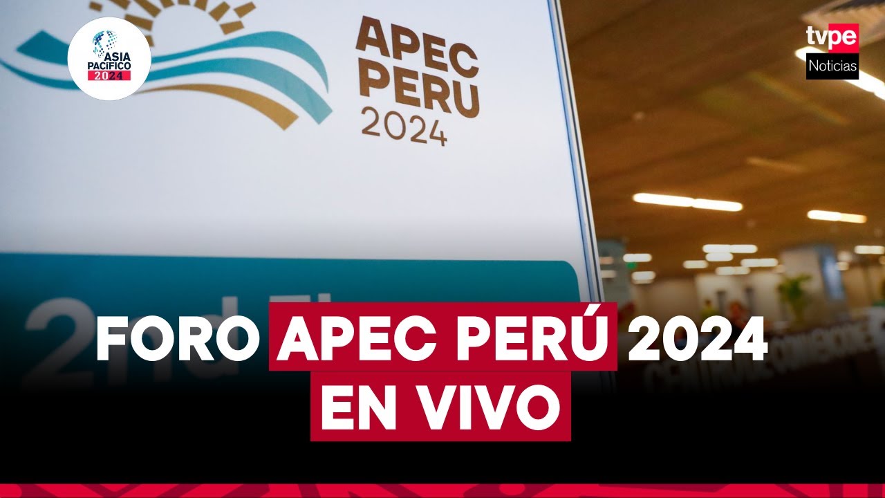 APEC 2024 de TVPerú Noticias EN VIVO: Asia Pacífico hoy miércoles 13 de noviembre - YouTube