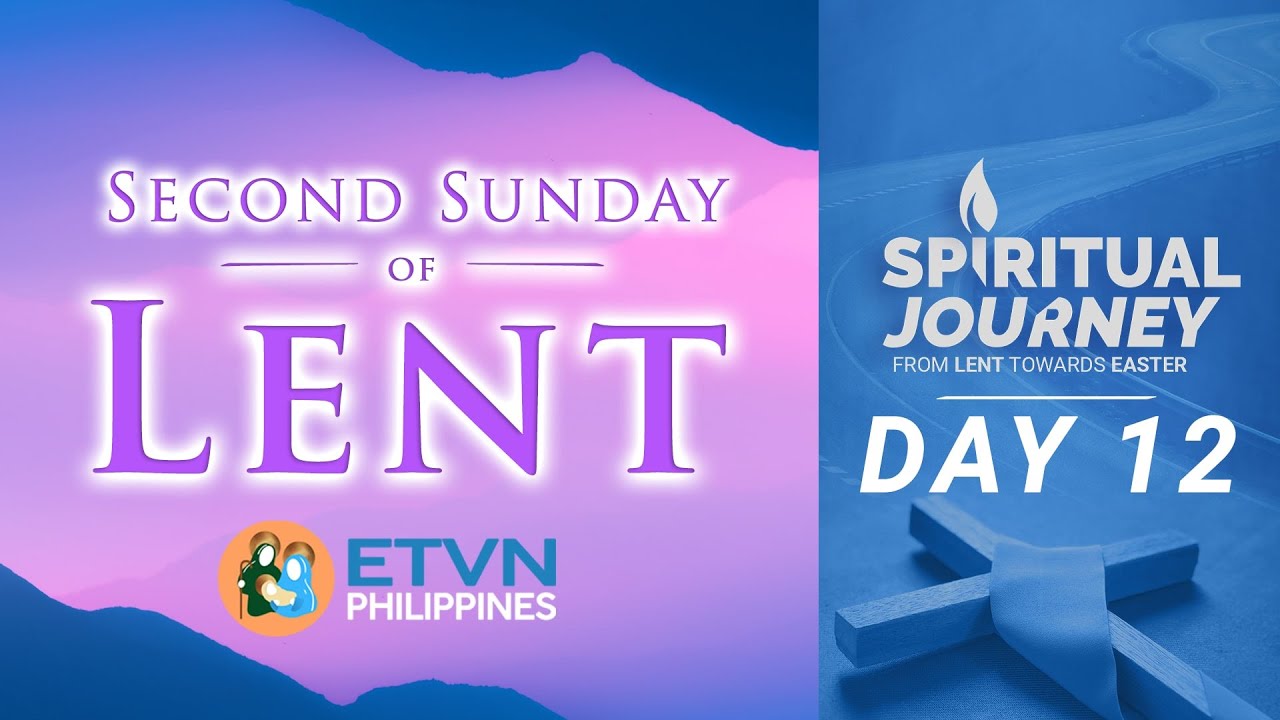 DAY 12: Second Sunday of Lent - SPIRITUAL JOURNEY FROM LENT TOWARDS ...
