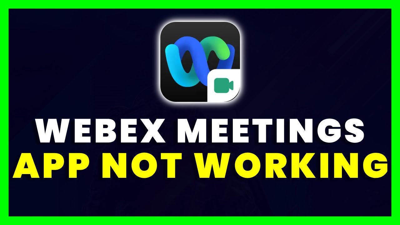 Webex Meetings App Not Working: How to Fix Webex Meetings App Not ...