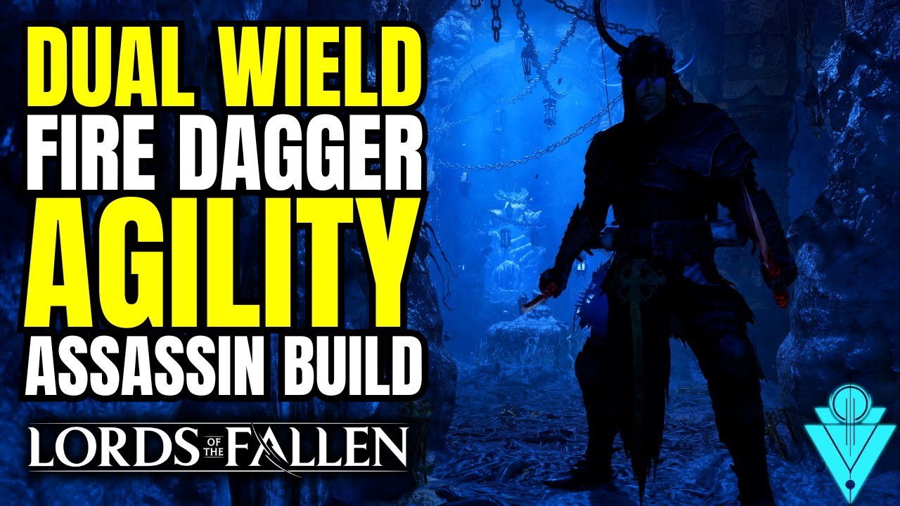 Lords Of The Fallen S Tier Build Dual Daggers Assassin Build! - YouTube