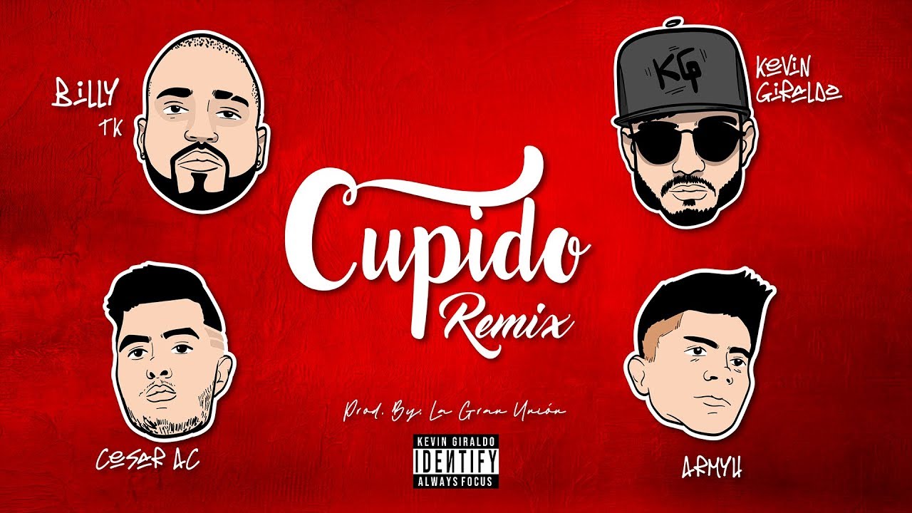 Kevin Giraldo, Armyh, Billy TK, Cesar AC - Cupido Remix 🏹 ️ (Official ...
