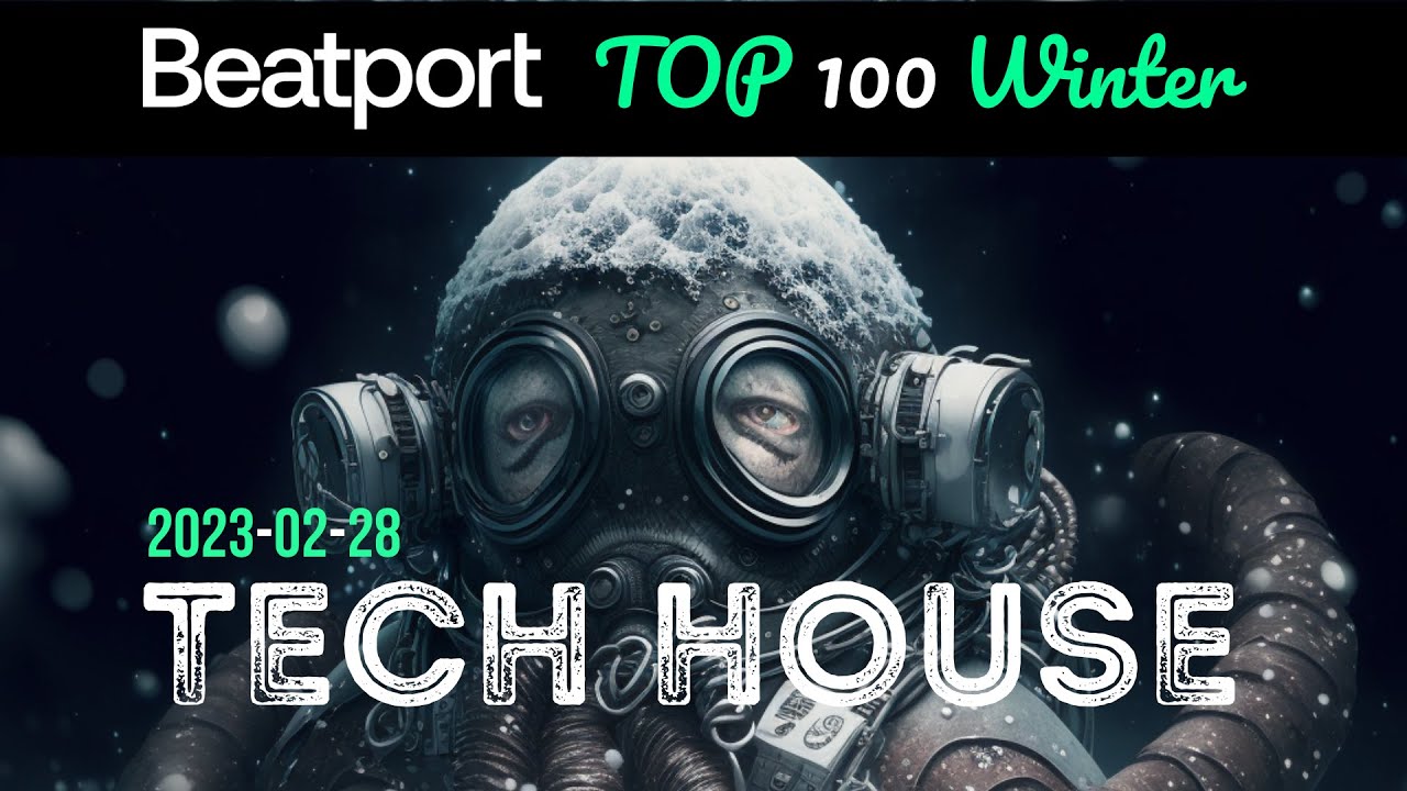 Beatport Top 100 Tech House Winter 2023-02-28 - YouTube