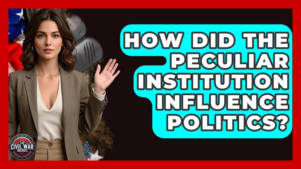 How Did The Peculiar Institution Influence Politics? - The Civil War ...