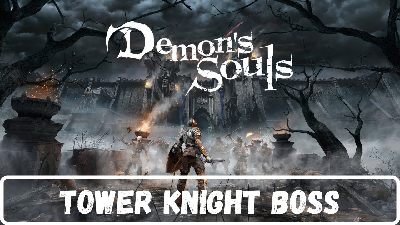 Demon's Souls | Complete Walkthrough | Tower Knight Boss (2022) - YouTube