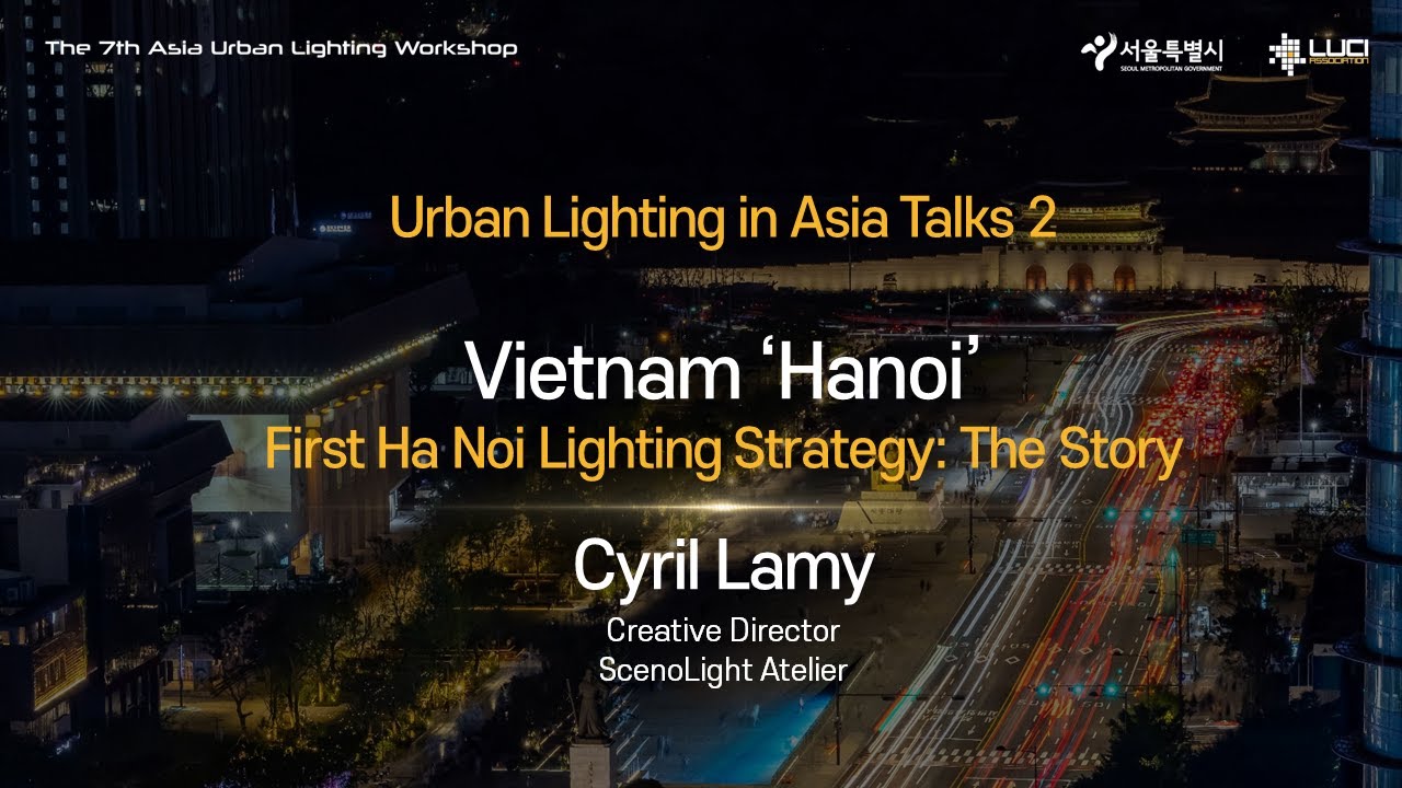 [The 7th Asia Urban Lighting Workshop] [Eng] Day 1 - Urban Lighting in ...