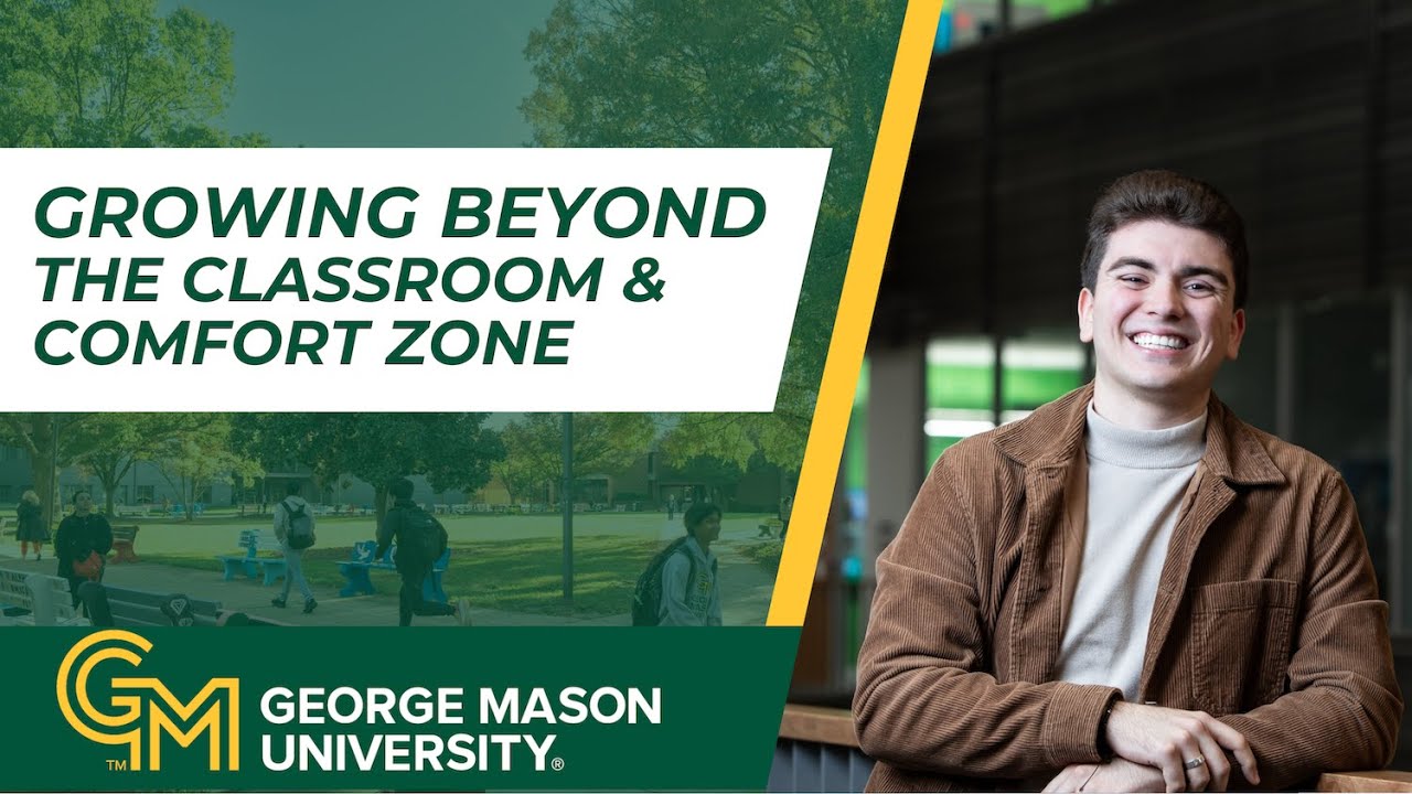 Growing Beyond the Classroom and Comfort Zone | George Mason Admissions ...