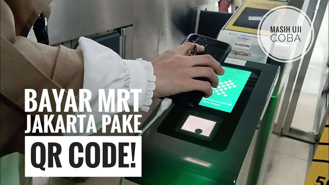Uji Coba Tiket QR Code di MRT Jakarta - YouTube