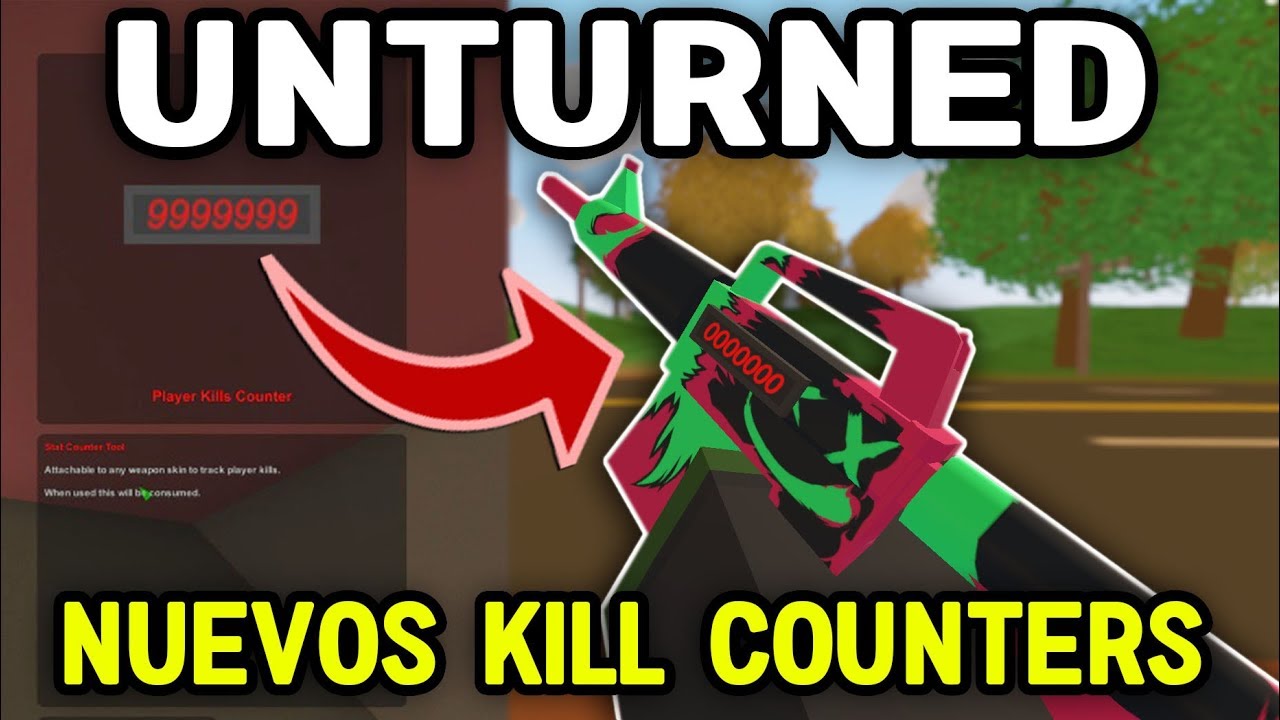 LOS NUEVOS KILL COUNTERS PARA ARMAS | UNTURNED - YouTube