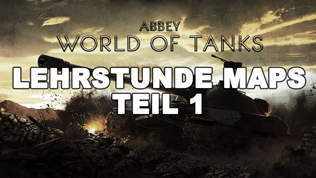 WoT - Anfänger Lehrstunde Maps Teil 1 ( Abby ) - YouTube