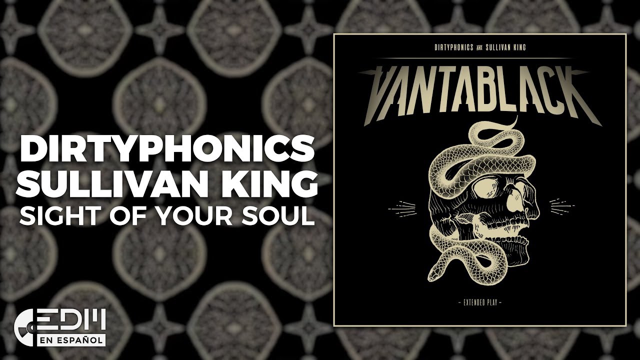 [Lyrics] Dirtyphonics & Sullivan King - Sight Of Your Soul [Letra en ...