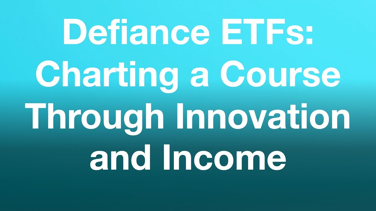 Defiance ETFs Charting a Course Through Innovation and Income - YouTube