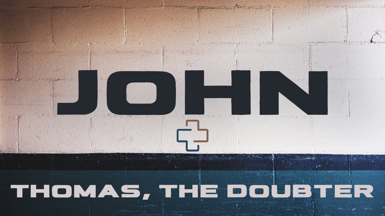 John Ep.45 - Thomas, the Doubter - YouTube