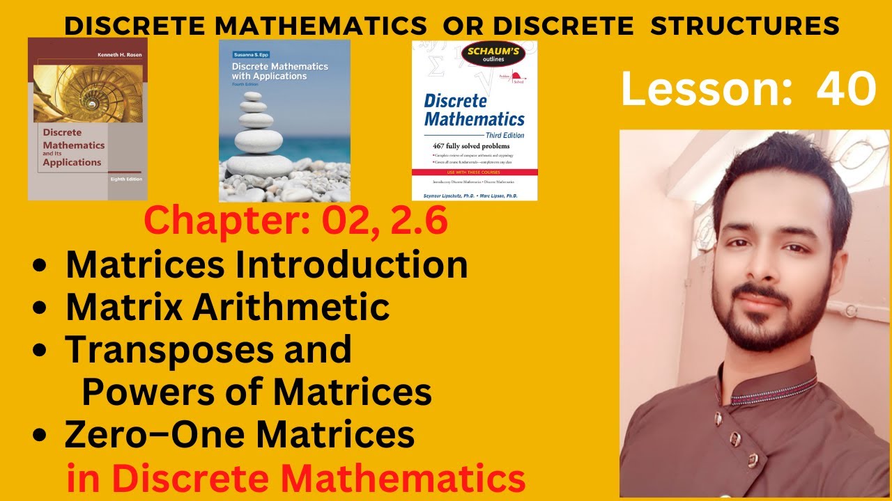 Lesson 40: Matrices | Matrix Arithmetic | Transposes and Powers of Matrices | Zero–One Matrices ...