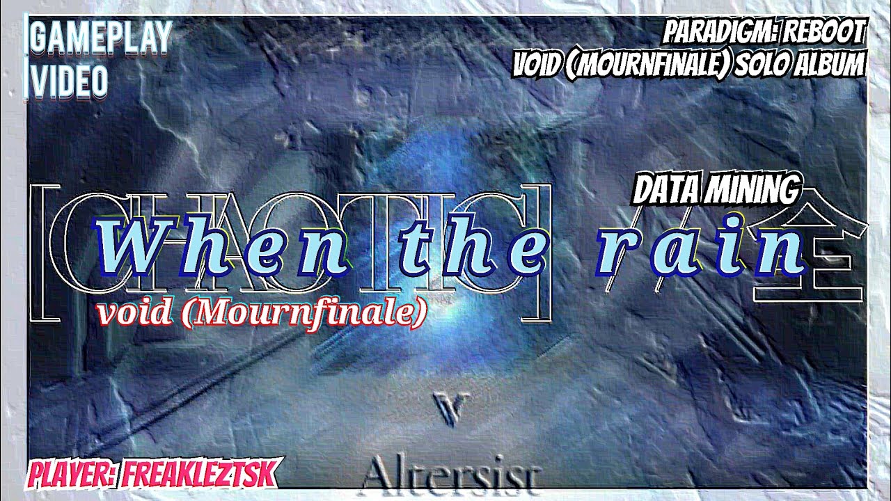 [Paradigm: Reboot] When the rain | [CHAOTIC] // 全 | ALL DECRYPED!! (-50 ...