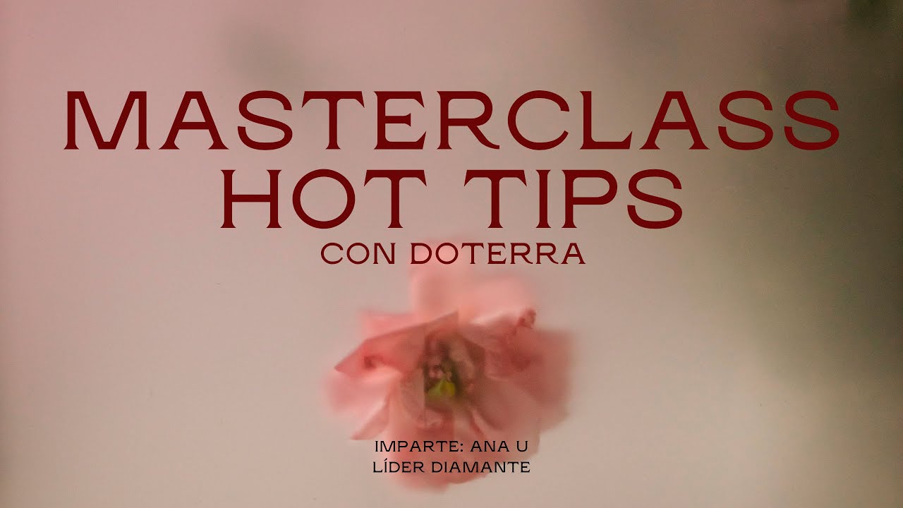 Masterclass Hot tips con Aceites Esenciales - YouTube