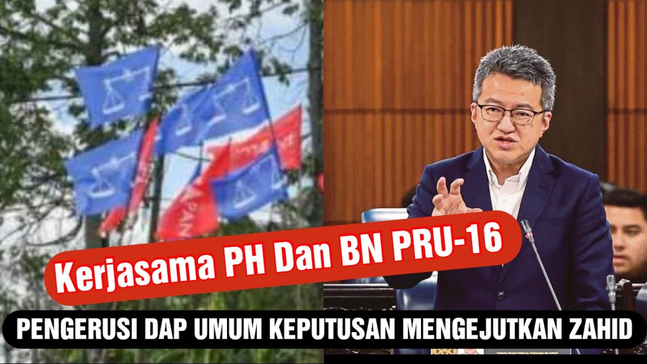 Kerjasama bersama PH DAN BN PRU-16 NANTI, DAP Johor umum keputusan ...