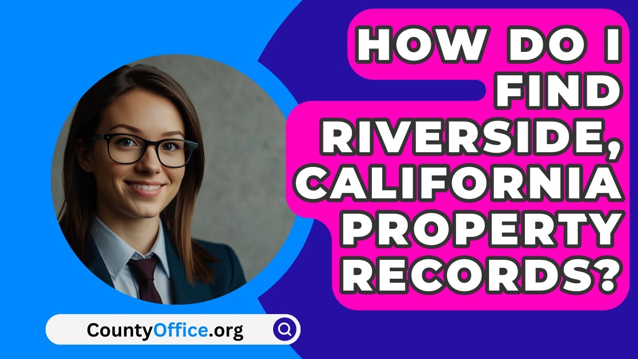 How Do I Find Riverside, California Property Records? - CountyOffice.org - YouTube