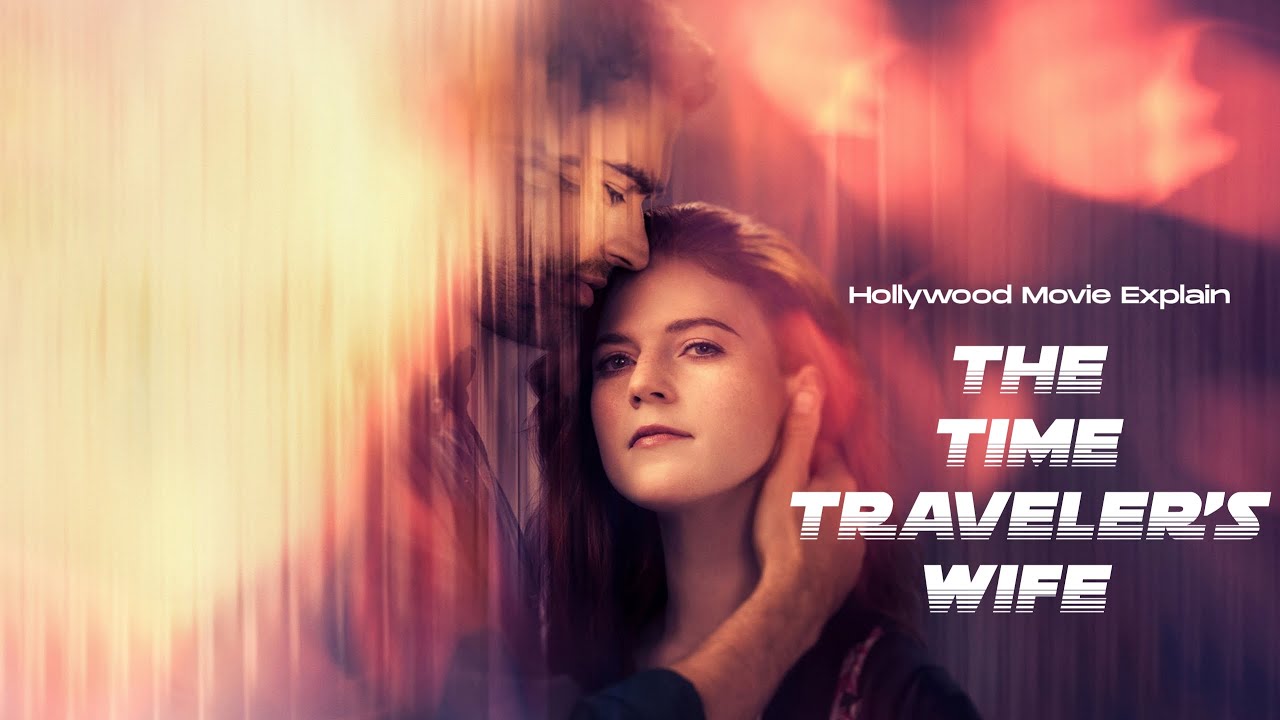 The Time Traveler's Wife | Hollywood Movie Recap - YouTube