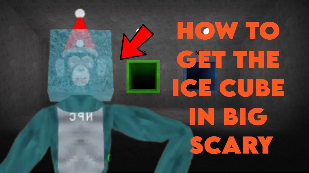 How to get the ice cube in Big Scary (FT @relper44 ) - YouTube