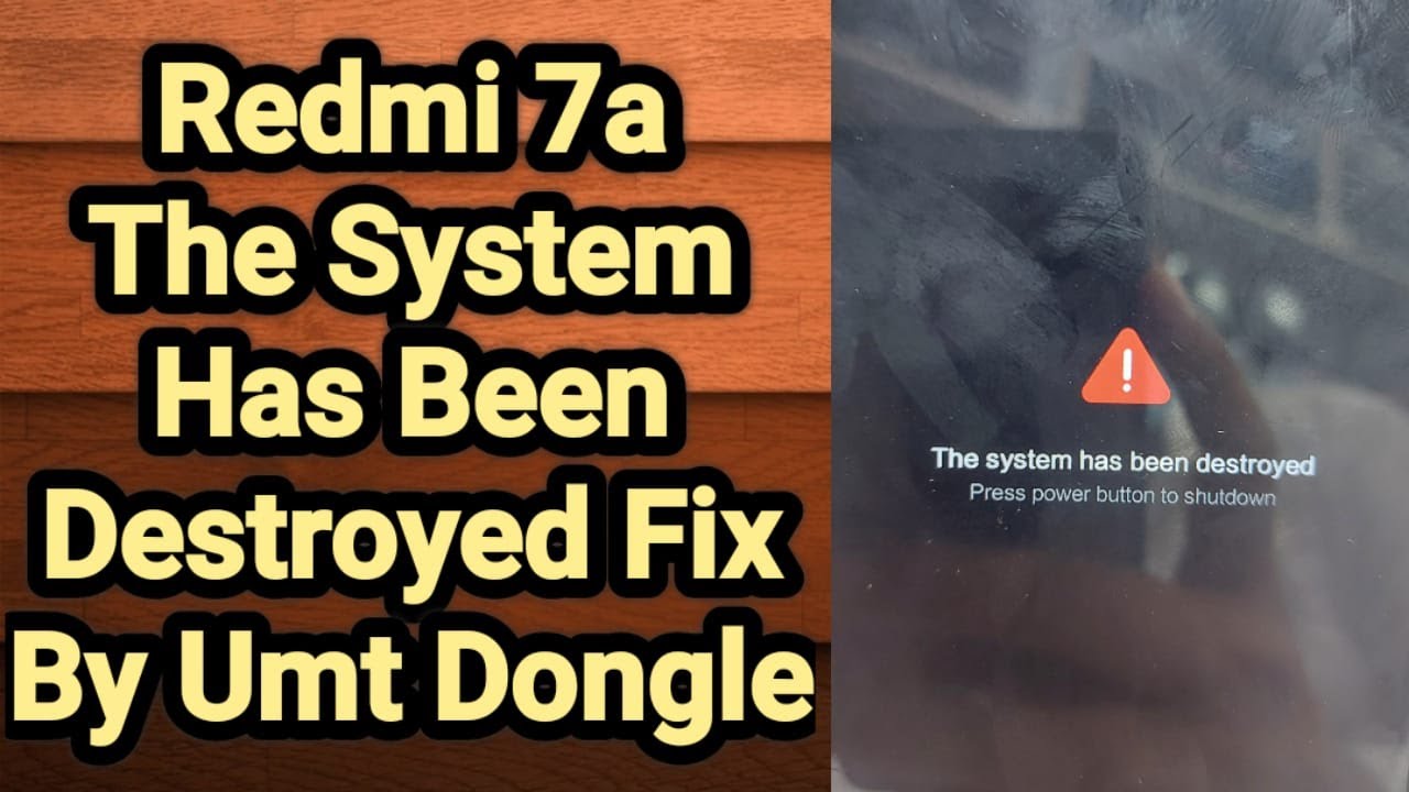 Redmi 7a The System Has Been Destroyed Fix By Umt Dongle - YouTube