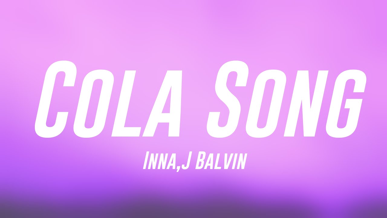 Cola Song - Inna,J Balvin (Lyrics) 🍧 - YouTube