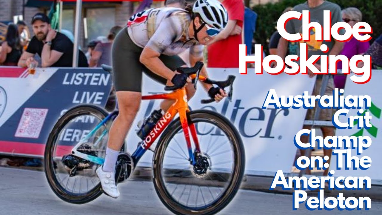 Australian Crit Champion CHLOE HOSKING talks: Racing Legion, World Tour ...