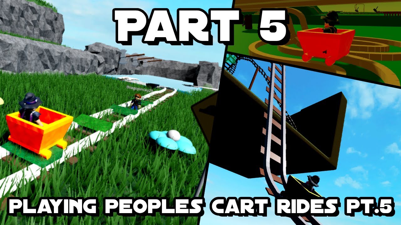 Playing peoples Cart Rides in Create a Cart Ride! Pt.5 - YouTube