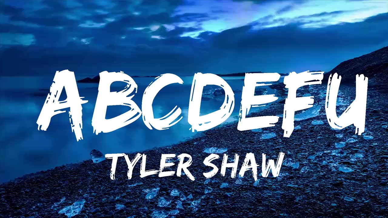 Tyler Shaw - abcdefu (Lyrics) "abcdefgh I love you still and you know i ...