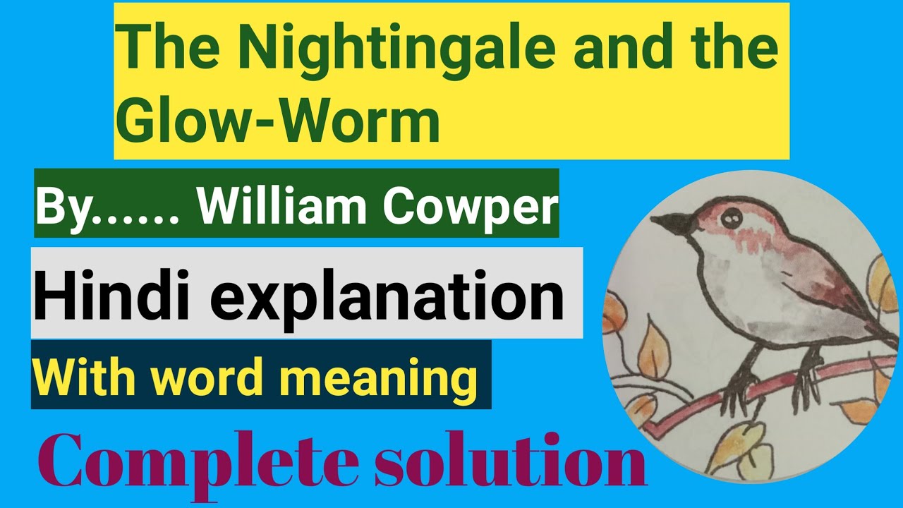 The Nightingale and the Glow worm by William cowper full explanation in ...