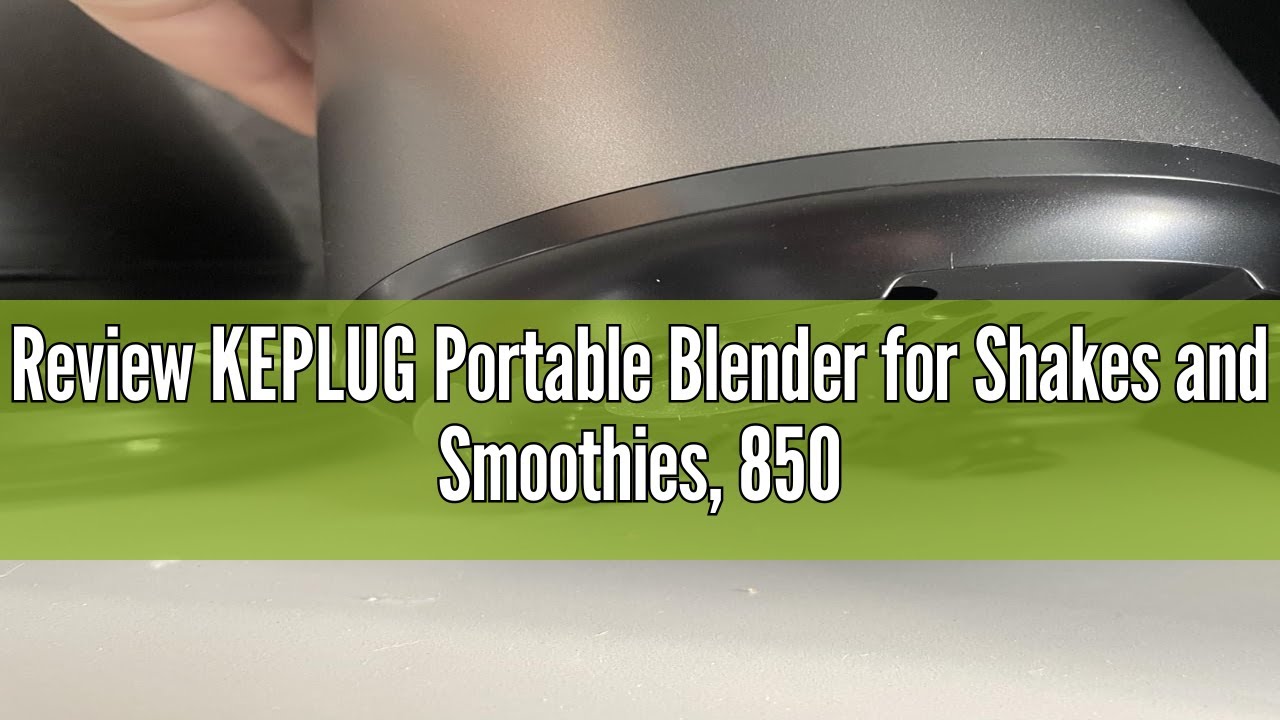 Review KEPLUG Portable Blender for Shakes and Smoothies, 850W Personal ...