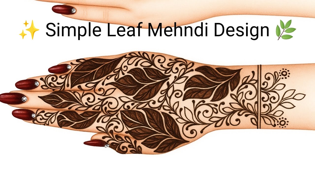 Simple Leaf Mehndi Design 🌿 | Easy & Stylish Back Hand Mehndi 2025 ...