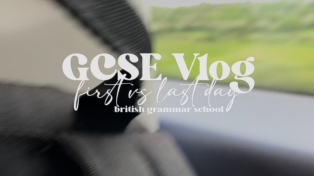 GCSE VLOG, First vs Last Day of Exams! | British Grammar School - YouTube