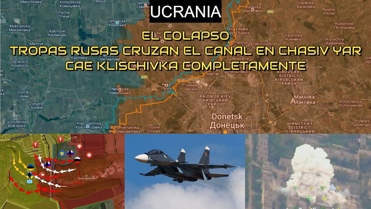 CAOS TOTAL.Los Paracaidistas Rusos cruzaron el Canal en Chasiv Yar. Cae Klischisvka ...