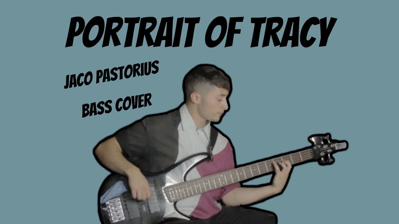 Portrait Of Tracy - Jaco Pastorius - Bass Cover - YouTube