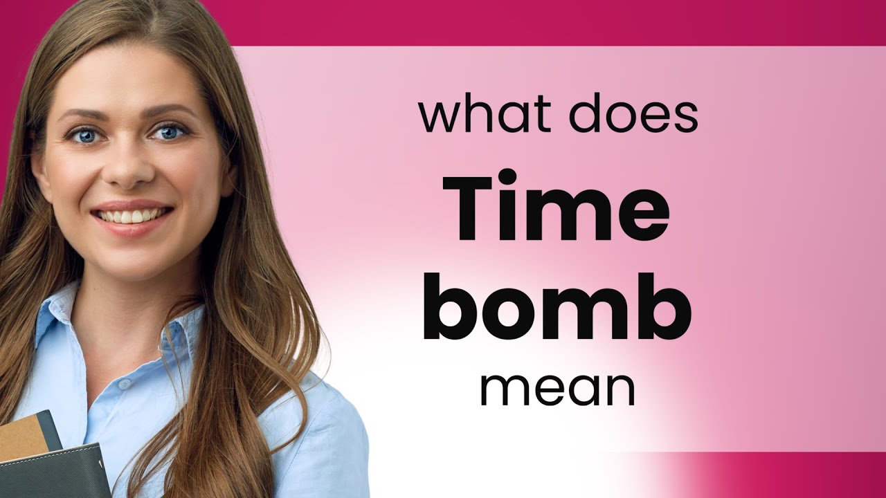 Time bomb — definition of TIME BOMB - YouTube