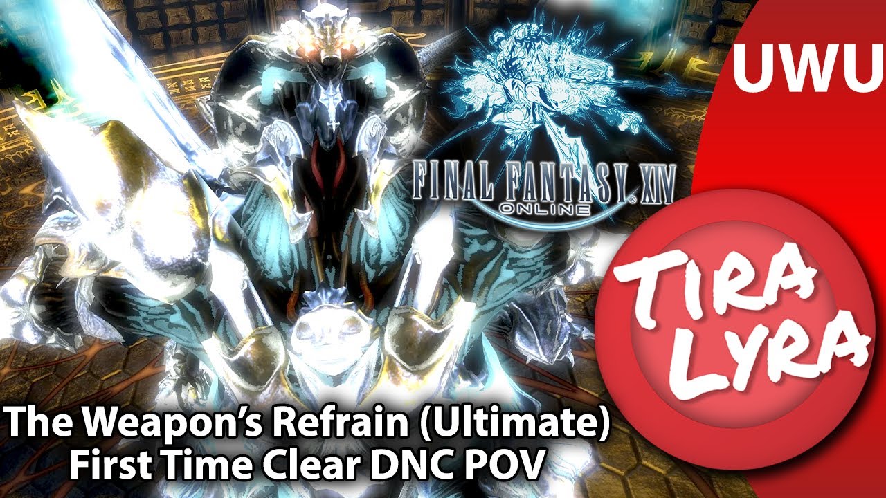 [Lore] The Weapon's Refrain (Ultimate) Clear (FFXIV UWU DNC POV) - YouTube