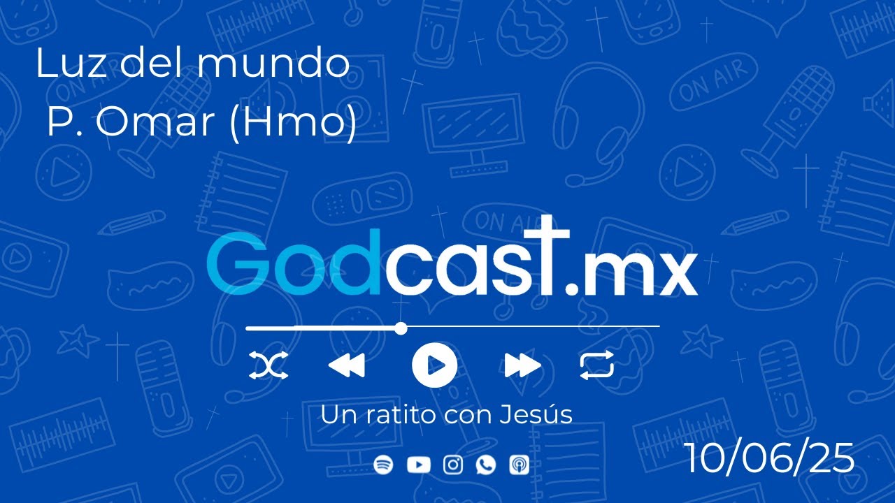 Luz del mundo | GodCast 10-jun-25 - YouTube