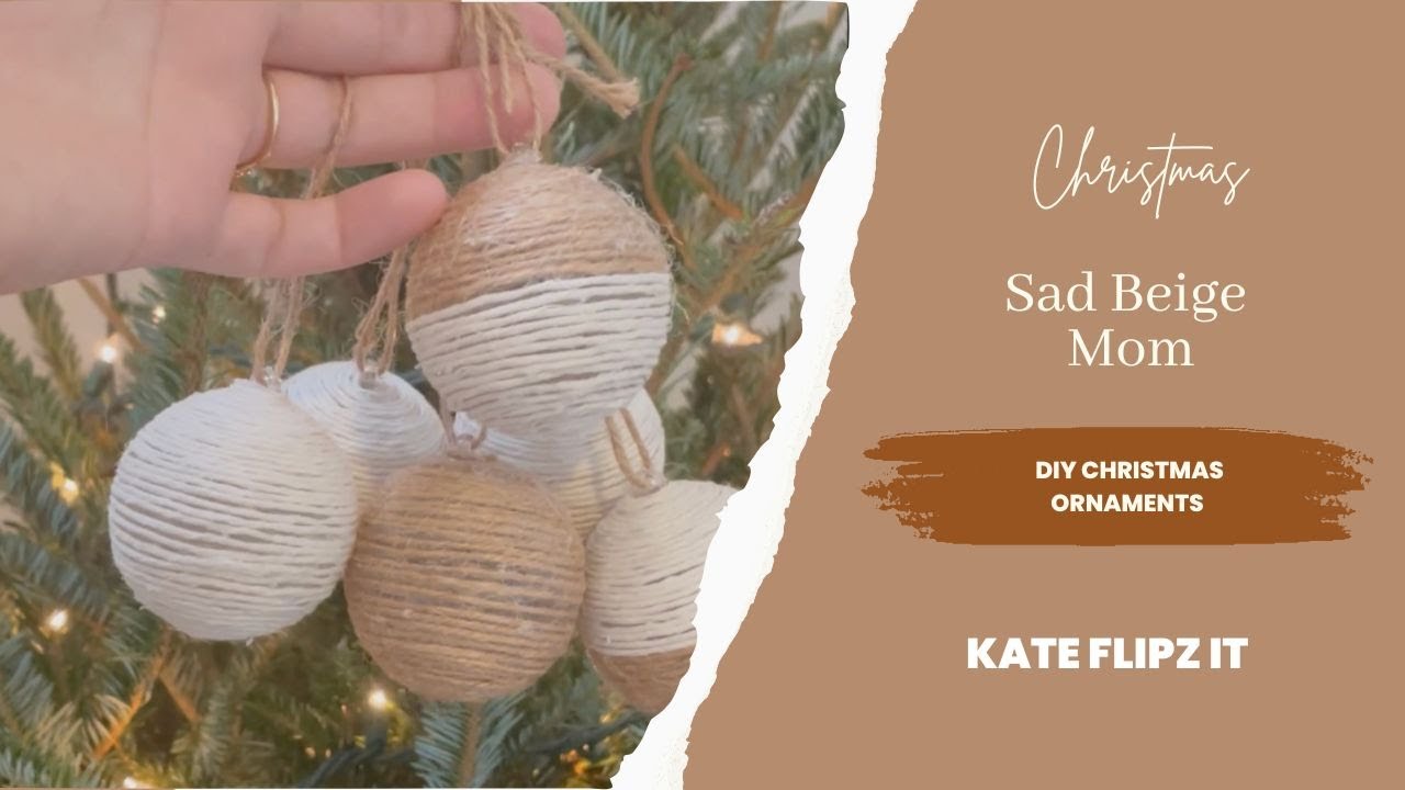SAD BEIGE MOM // Christmas Ornament Craft & DIY // Christmas Home Decor ...