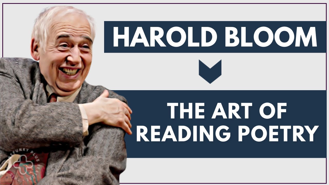 Harold Bloom The Art of Reading Poetry - YouTube