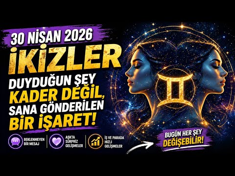 İkizler 30 Nisan: Duyduğun şey kader değil, sana gönderilen bir işaret!