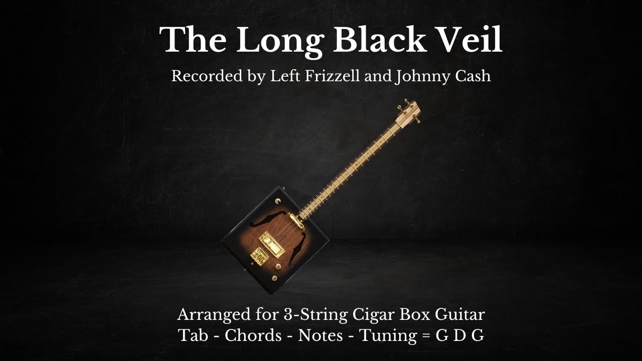 The Long Black Veil - Cigar Box Guitar - Tab, Chords, Lyrics - YouTube