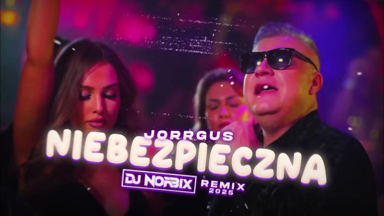 JORRGUS - Niebezpieczna (DJ NORBIX REMIX 2025) - YouTube