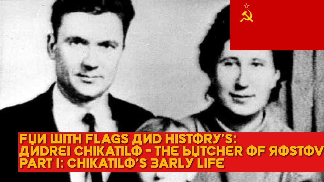 Andrei Chikatilo - The Butcher of Rostov Part I: Chikatilo's Early Life ...