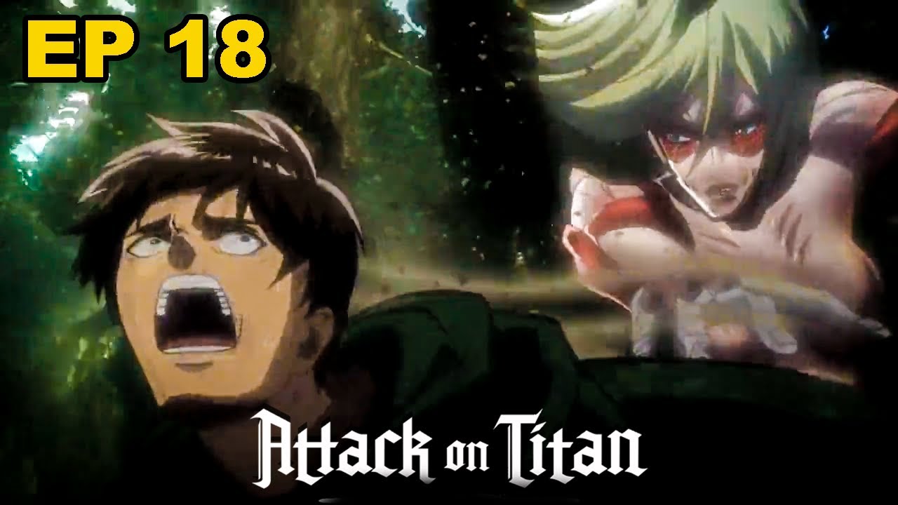 ATTACK ON TITAN EP 18 "Il bosco di alberi giganti" | RIASSUNTO ...