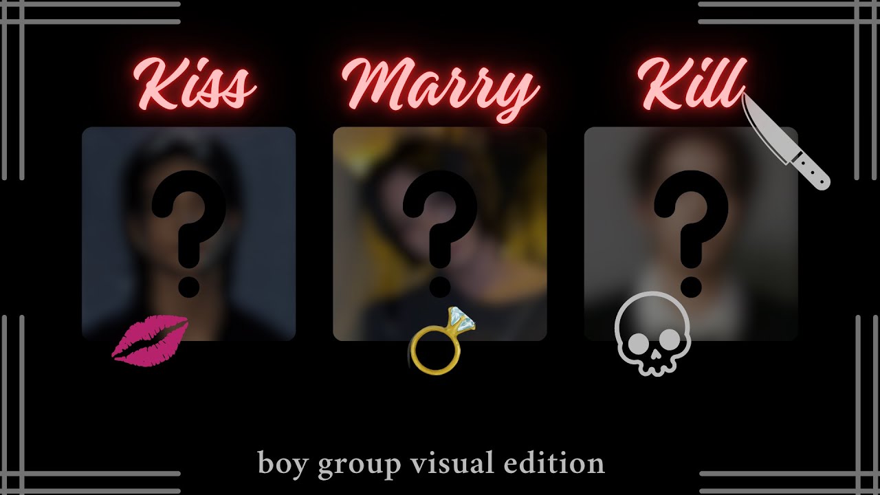 Kiss Marry Kill [kpop visual bg edition] - YouTube
